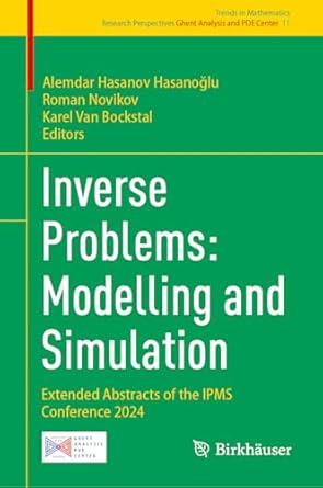 Inverse Problems: Modelling and Simulation: Extended Abstracts of the IPMS Conference 2024 ...
