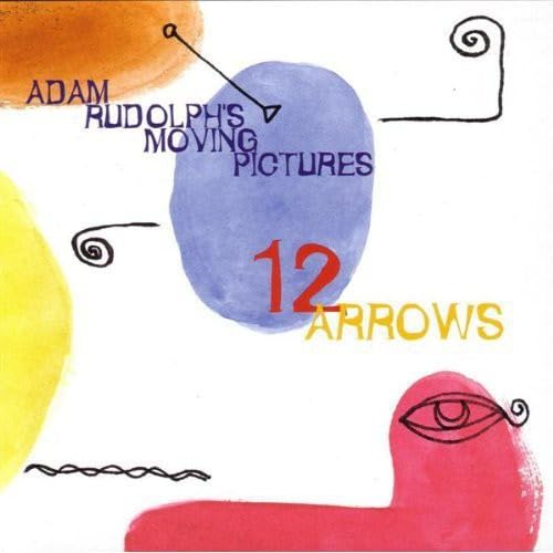 Adam Rudolph, Ralph Jones, Hamid Drake, Adam Rudolph - 12 Arrows ...