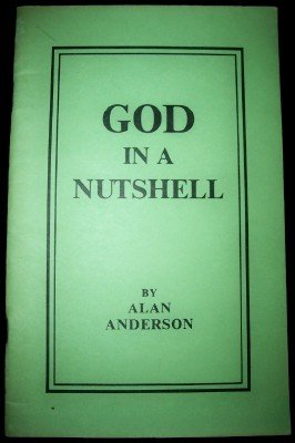 God in a nutshell: Anderson, C. Alan: 9780960753208: Amazon.com: Books