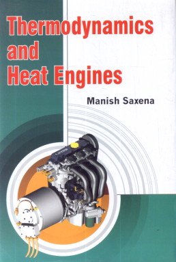 Thermodynamics and Heat Engines : Saxena, Manish: Amazon.es: Libros