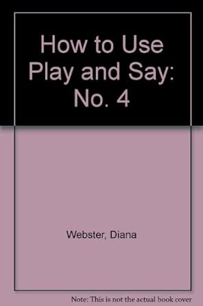 How to Use Play and Say: No. 4: Diana Webster: 9780333176511: Amazon ...