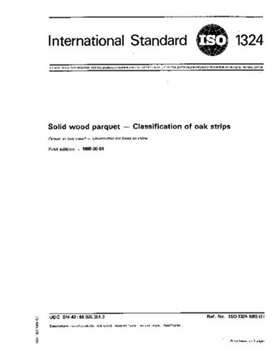 ISO 1324:1985, Solid wood parquet - Classification of oak strips : ISO ...