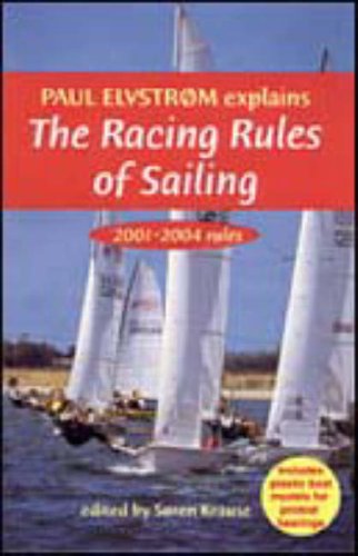 Paul Elvstrom Explains the Racing Rules of Sailing, 2001-2004: Krause ...