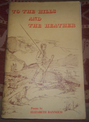 To the Hills and the Heather. Poems of the Highlands.: Amazon.co.uk ...