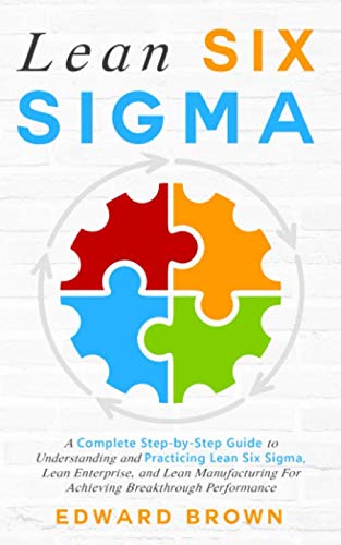 Amazon.com: Lean Six Sigma: A Complete Step-by-Step Guide to ...