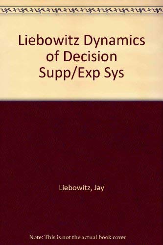 Dynamics of Decision Support Systems and Expert Systems: Liebowitz, Jay ...
