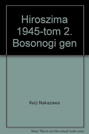 Hiroszima 1945-tom 2. Bosonogi gen (polish) : Amazon.co.uk: Books