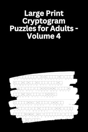 Large Print Cryptogram Puzzles for Adults - Volume 4: 150 Famous Quotes ...