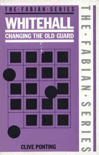 Reforming Whitehall (The Fabian Series): Ponting, Clive: 9780044404330 ...