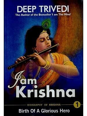 I am Krishna - The Master of Mind and Life Deep Trivedi English: Deep ...
