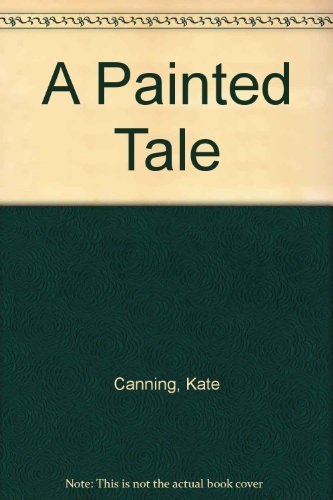 A Painted Tale: Kate Canning: 9780812053586: Amazon.com: Books