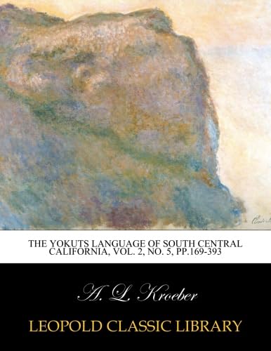 The Yokuts language of south central California, Vol. 2, No. 5, pp.169 ...