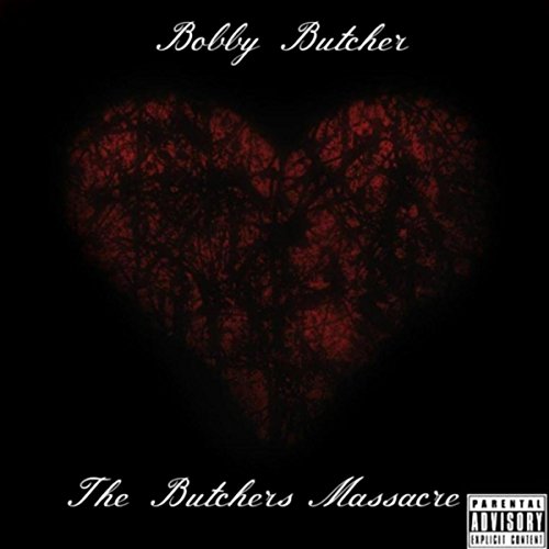 Amazon.com: The Butcher's Massacre [Explicit] : Bobby Butcher: Digital ...