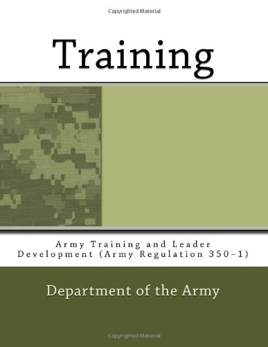 Training: Army Training and Leader Development (Army Regulation 350–1 ...