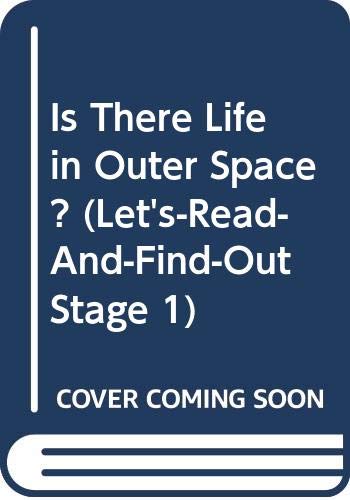 Is There Life in Outer Space? (Let's-Read-And-Find-Out Stage 1 ...
