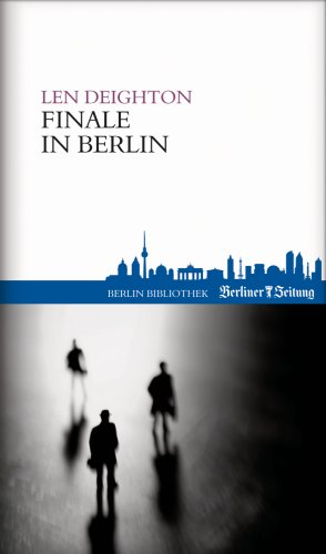 Amazon.com: Finale in Berlin: 9789078432487: Len Deighton: Books
