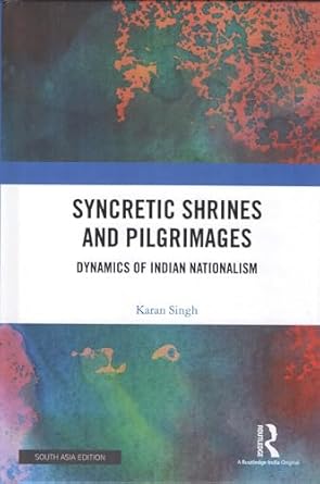 Syncretic Shrines and Pilgrimages : Singh, Karan: Amazon.in: Books