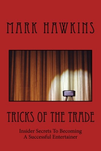 Tricks of the Trade: Insider Secrets To Becoming A Successful ...