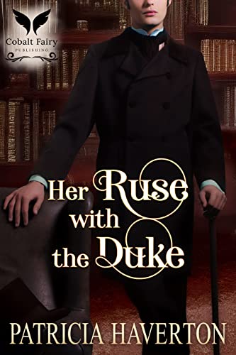 Her Ruse with the Duke: A Historical Regency Romance Novel eBook ...