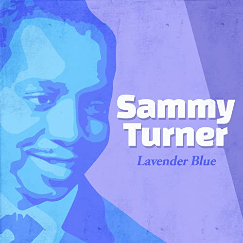 Play Lavender Blue (Rerecorded) by Sammy Turner on Amazon Music