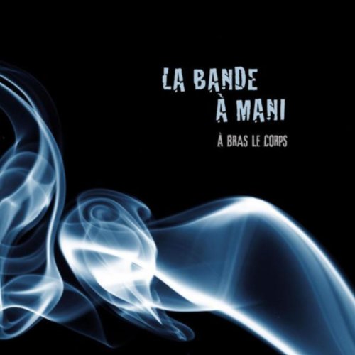 Play Bras Le Corps by La Bande à Mani on Amazon Music