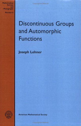 Discontinuous Groups and Automorphic Functions: Joseph Lehner ...