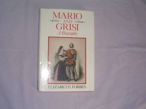 Mario and Grisi: A Biography: Forbes, Elizabeth: 9780575036062: Amazon ...