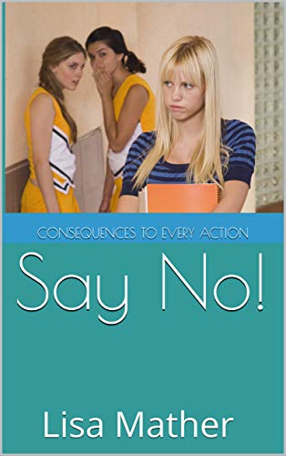 Say No!: Lisa Mather (consequences to every action Book 2) eBook ...