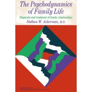 The Psychodynamics of Family Life: Diagnosis and Treatment of Family ...