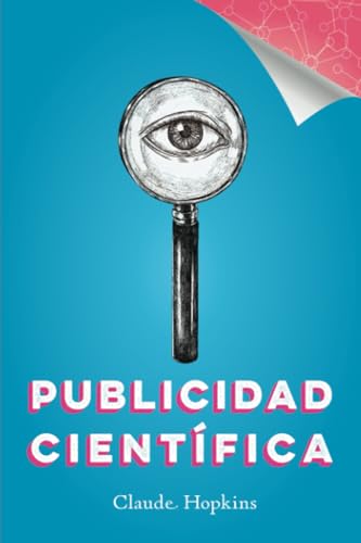 El legado de Claude Hopkins: Pionero de la publicidad científica y ...