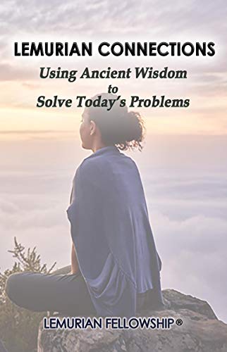 Lemurian Connections: Using Ancient Wisdom to Solve Today's Problems ...