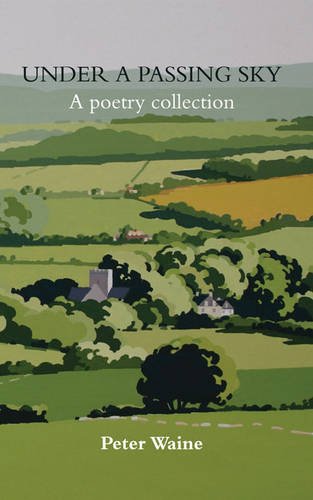 Under a Passing Sky: A Poetry Collection: Peter Waine: 9780956340412 ...