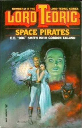 Space Pirates (Lord Tedric, Vol. 2): Gordon Eklund, E. E. 'Doc' Smith ...