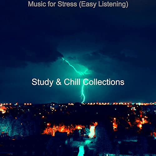 Play Music for Stress (Easy Listening) by Study & Chill Collections on ...