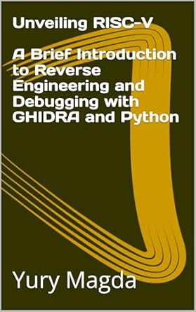 Amazon.com: Unveiling RISC-V: A Brief Introduction to Reverse Engineering and Debugging with ...