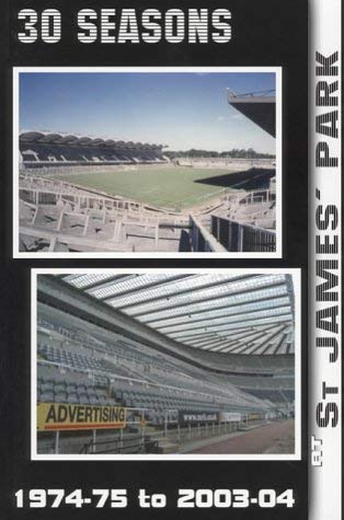 30 Seasons at St. James' Park: 1974-75 to 2003-4: David Powter ...