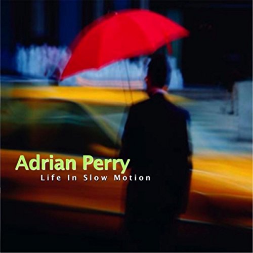 Amazon Music - Adrian PerryのLife in Slow Motion - Amazon.co.jp