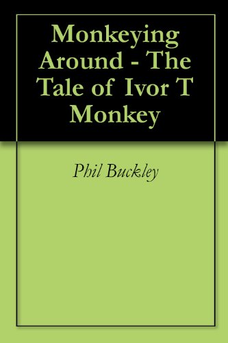 Monkeying Around - The Tale of Ivor T Monkey - Kindle edition by ...