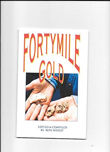 Fortymile gold: Prindle, Louis Marcus: 9781886574083: Amazon.com: Books