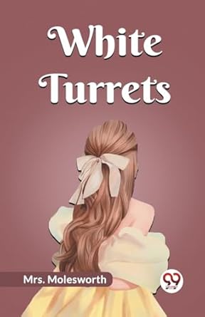White Turrets : Mrs. Molesworth: Amazon.in: Books