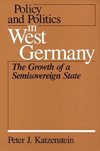 Policy and Politics in West Germany: The Growth of a Semisovereign ...