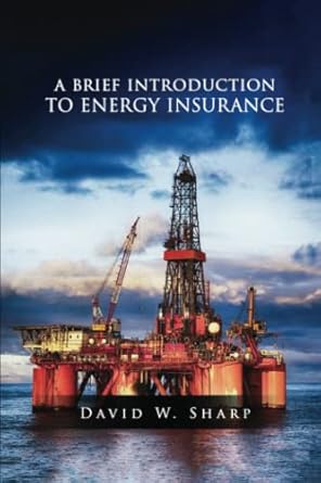 A Brief Introduction to Energy Insurance: Sharp, David W ...