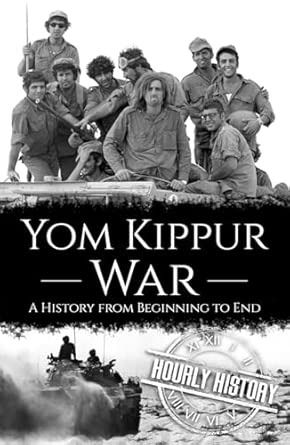 Yom Kippur War: A History from Beginning to End (Palestine Israeli ...
