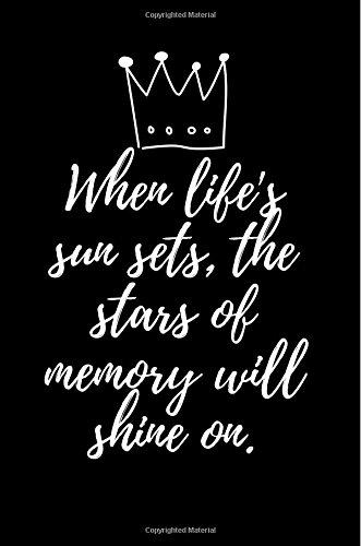 When life's sun sets, the stars of memory will shine on.: Inspirational ...