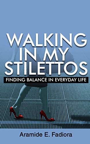Buy Walking in my stilettos: Finding balance in everyday life Book ...