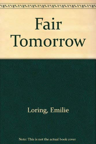 Fair Tomorrow: Loring, Emilie: 9780553203752: Amazon.com: Books