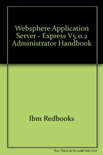 Amazon.co.jp: Websphere Application Server - Express V5.0.2 Administrator Handbook : IBM ...