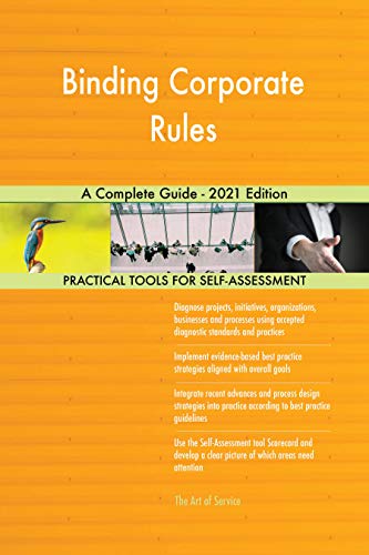 Binding Corporate Rules A Complete Guide - 2021 Edition (English ...
