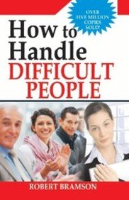 How To Handle Difficult People: Bramson R.: 9789380078243: Amazon.com ...