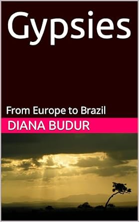 Amazon.com: Gypsies : From Europe to Brazil eBook : Budur, Diana ...